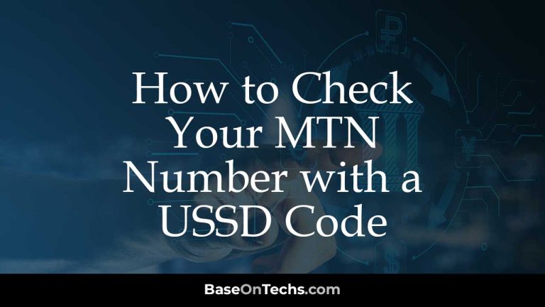 How to Check Your MTN Number with a USSD Code in Nigeria (Simple Steps ...